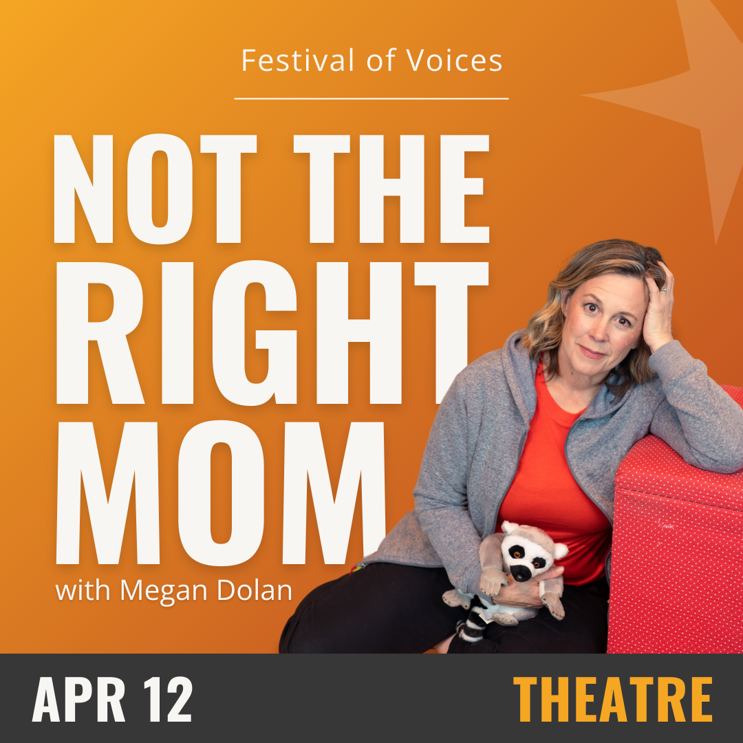 "Not The Right Mom" with Megan Dolan | Lewis Family Playhouse